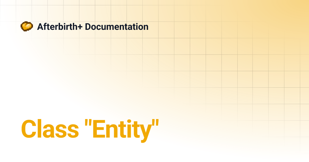 Class "Entity" | Afterbirth+ Documentation
